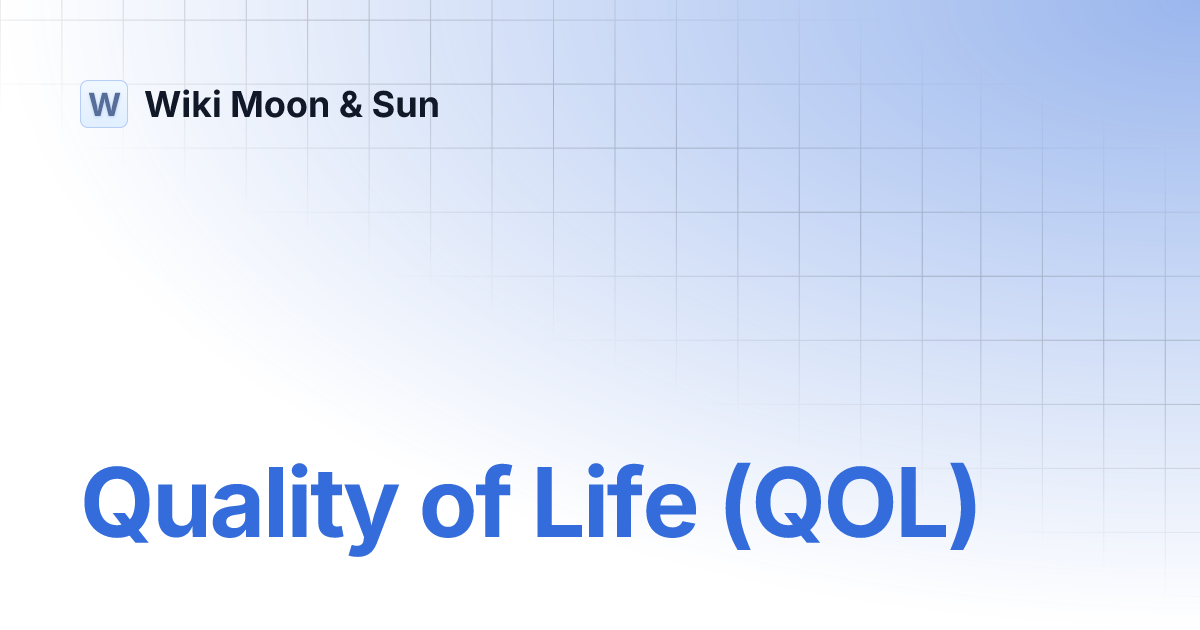 Quality of Life (QOL) | Wiki Moon & Sun