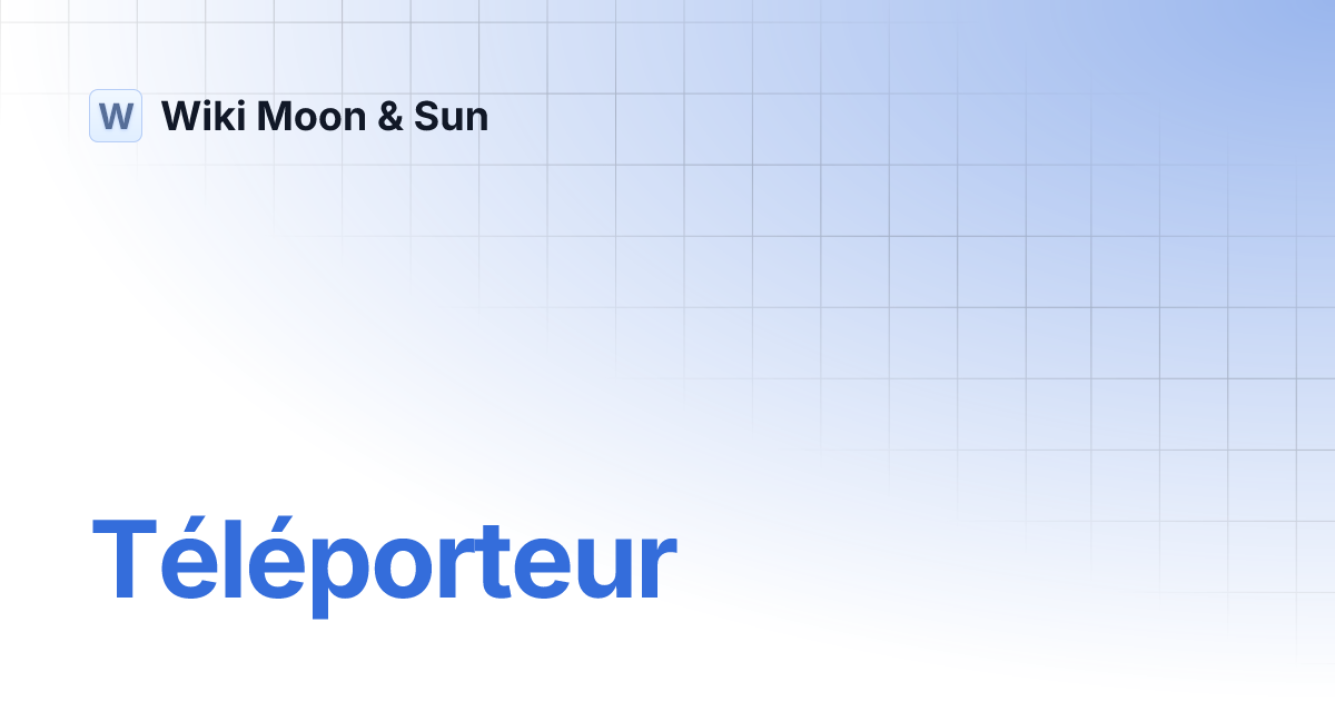 Téléporteur | Wiki Moon & Sun
