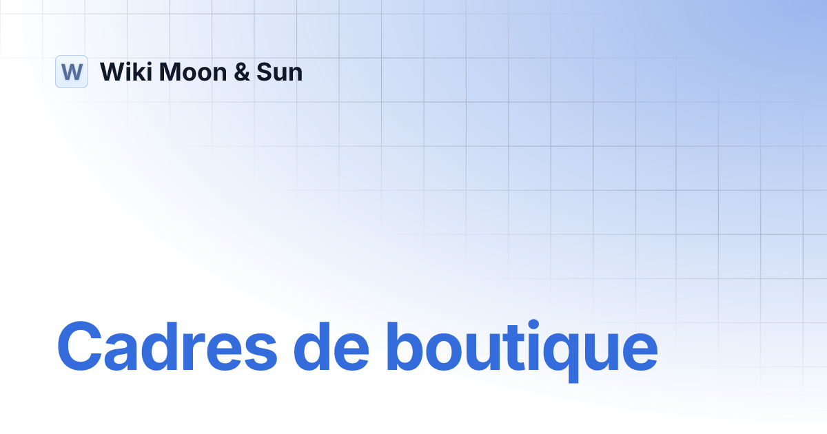 Cadres de boutique | Wiki Moon & Sun
